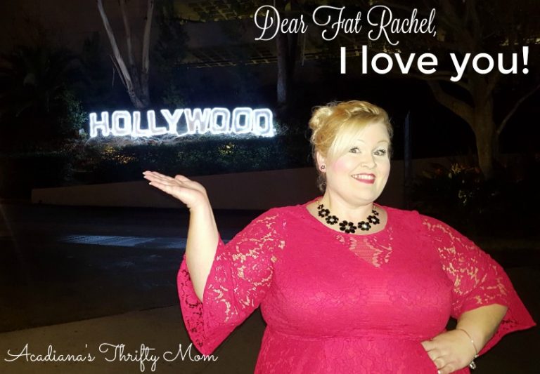 Dear Fat Rachel, I Love You - Acadiana's Thrifty Mom